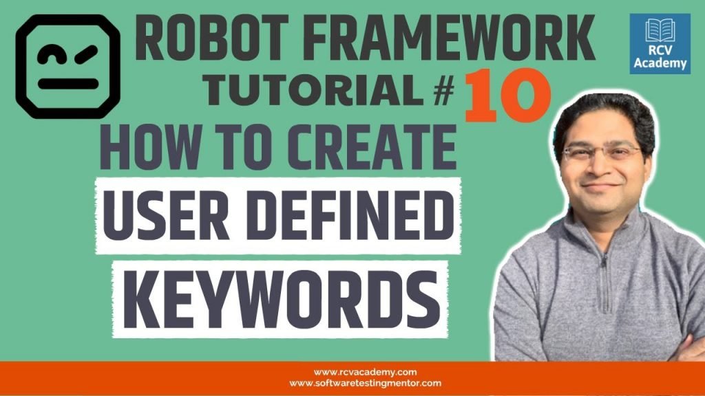 How To Create User Defined Keywords In Robot Framework Rcv Academy
