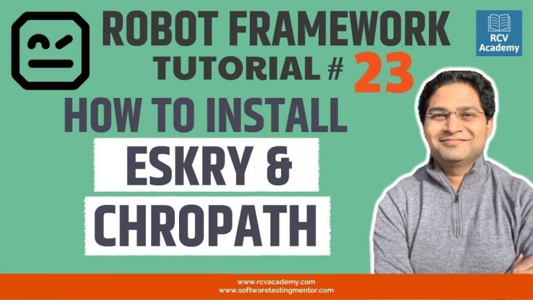 Robot Framework Tutorial 23 How To Install Eskry And Chropath Rcv Academy