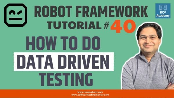 Robot Framework Tutorial 40 How To Do Data Driven Testing Rcv Academy