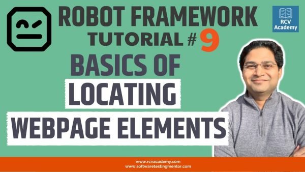 Robot Framework Tutorial 9 Basics Of Locating Webpage Elements Rcv Academy