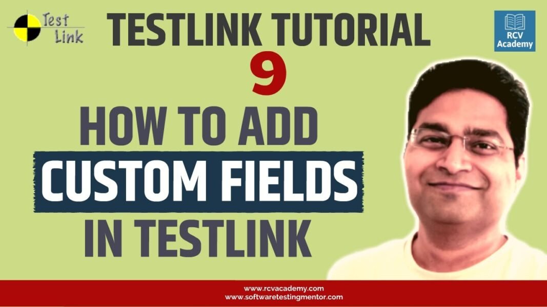 Testlink Tutorial 9 Adding Custom Fields In Testlink Rcv Academy 8083
