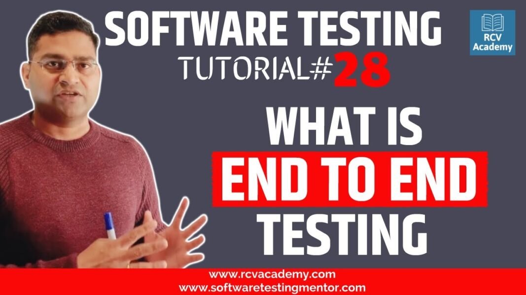 Software Testing Tutorial #28 – End to End Testing in Software Testing ... Software Testing Tutorial #28 – End to End Testing in Software Testing ...