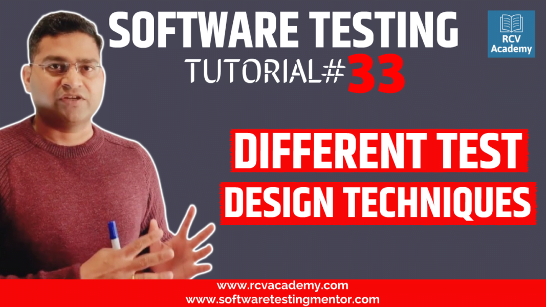 Software Testing Tutorial 33 Different Test Design Techniques Rcv Academy 9933